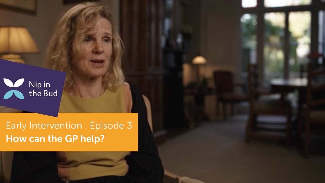 Early Intervention 3: How can the GP help? | Nip in the Bud